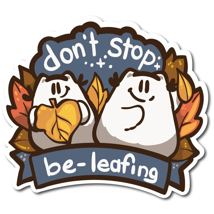 Don't Stop Be-leafing Vinyl Sticker - Cute Cat Sticker – BeKyoot